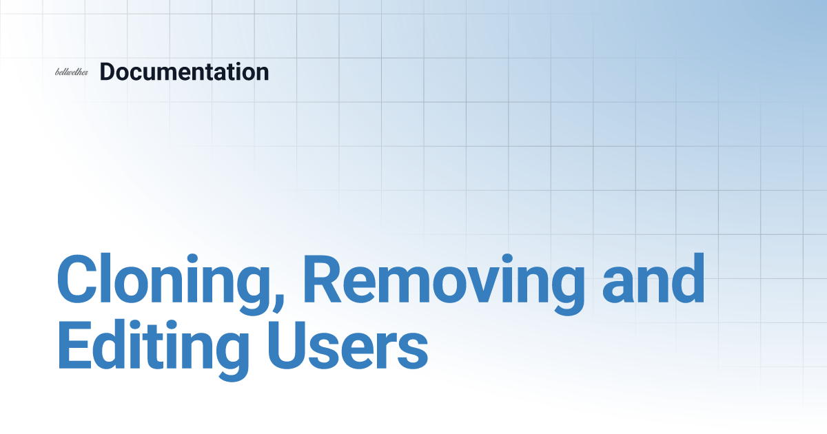 Cloning, Removing and Editing Users | Documentation