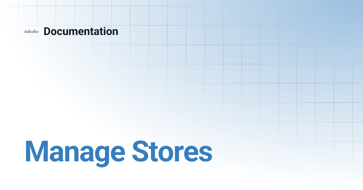 Manage Stores | Documentation